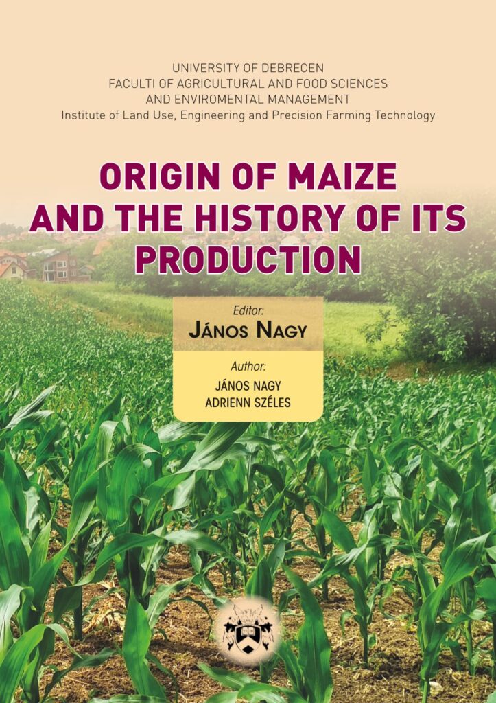 Origin of Maize and the History of its Production – Debrecen University ...